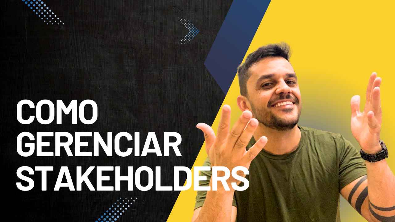 Como o Tech Manager deve gerenciar Stakeholders – Blog do Marlon Vidal